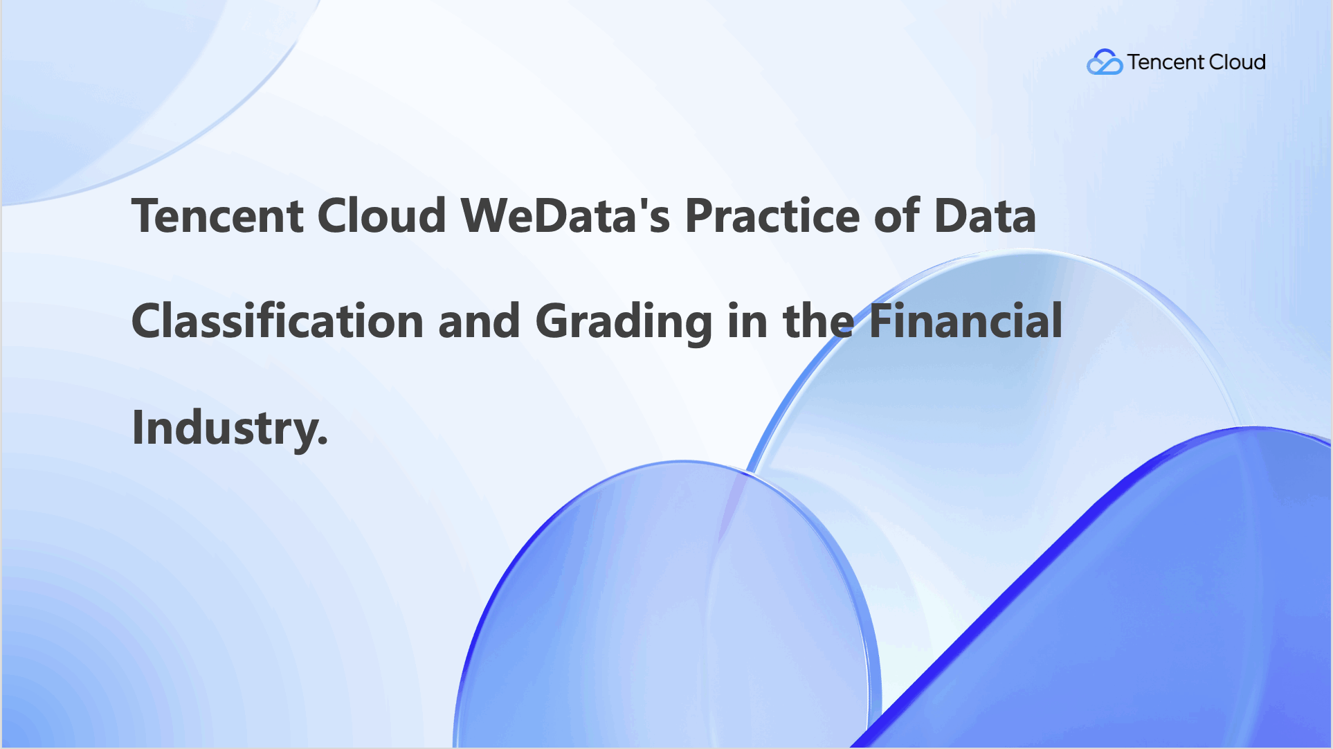 Tencent Cloud WeData's Practice of Data Classification and Grading in the Financial Industry ...